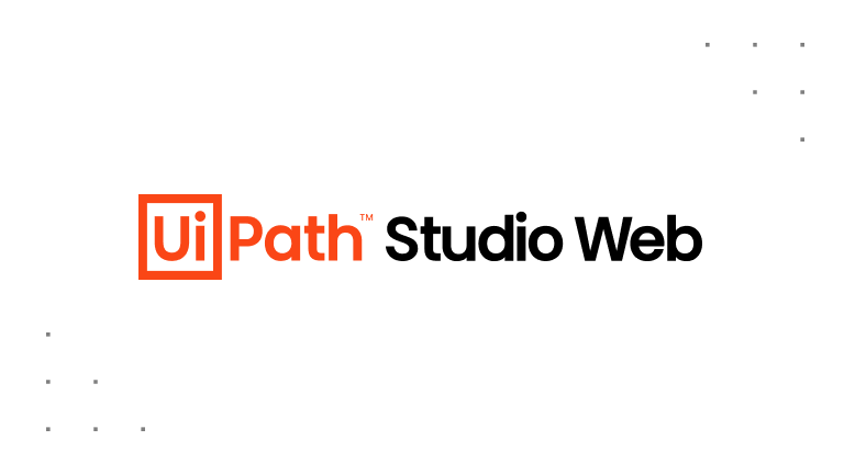 Build your first automation in Studio Web Build your first automation in Studio Web